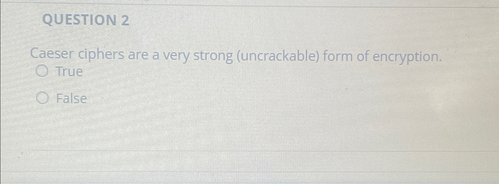 Solved QUESTION 2leser ciphers are a very strong | Chegg.com