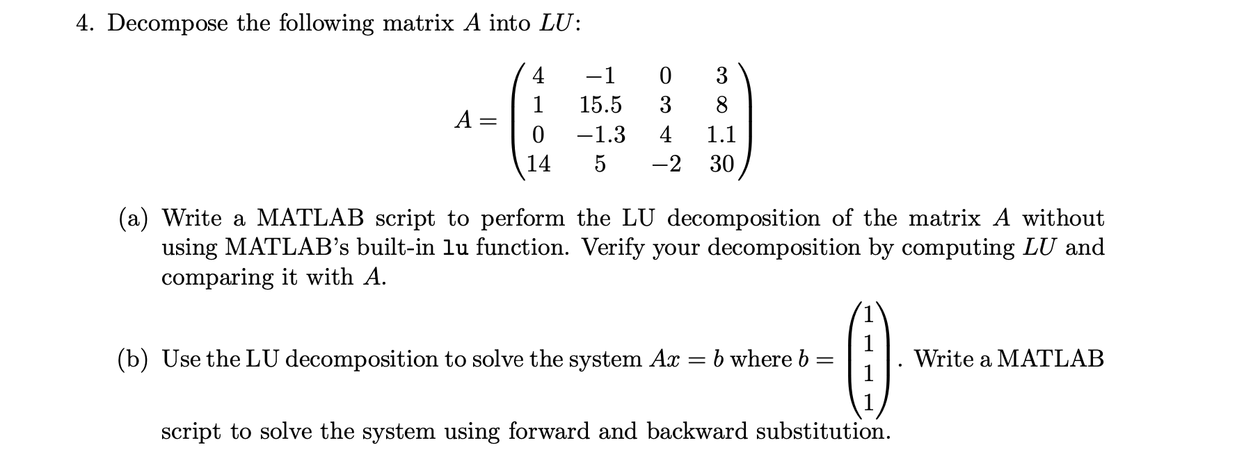 Solved Decompose the following matrix A into LU | Chegg.com