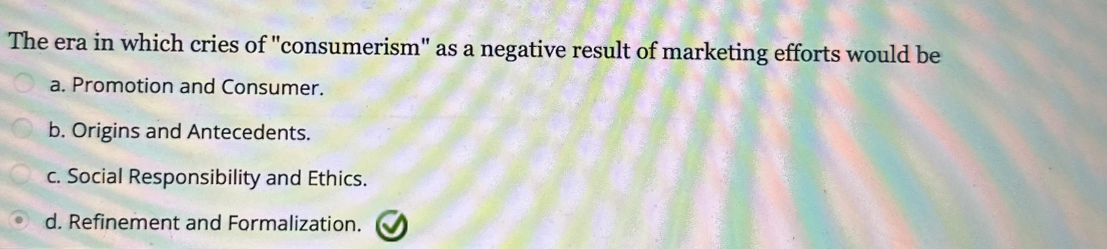 Solved The era in which cries of "consumerism" as a negative | Chegg.com