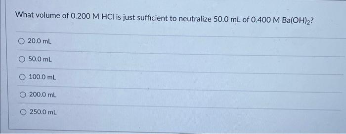 Solved What volume of 0.200 M HCl is just sufficient to | Chegg.com