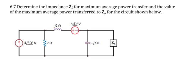 Solved 6.7 ﻿Determine the impedance ZL ﻿for maximum average | Chegg.com