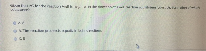 Solved Given that AG for the reaction ASB is negative in the | Chegg.com