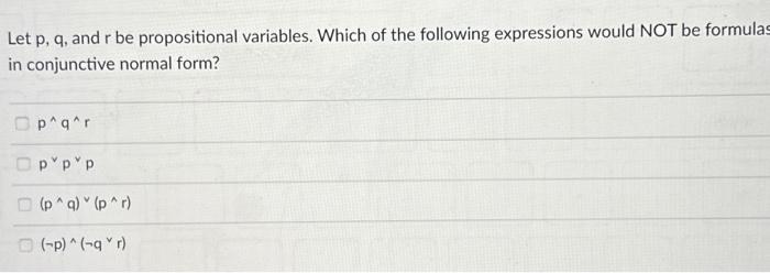 Solved Let Pq And R Be Propositional Variables Which Of 