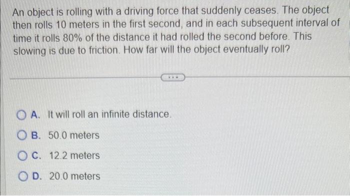 Solved An object is rolling with a driving force that | Chegg.com