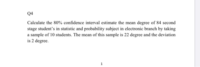 Solved 04 Calculate the 80% confidence interval estimate the | Chegg.com