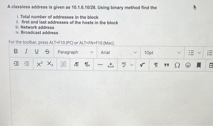 Solved A classless address is given as 10.1.6.10/28. Using | Chegg.com