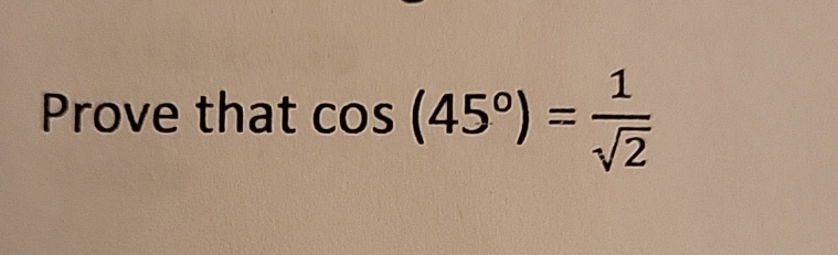 Solved Prove that cos(45°)=122 | Chegg.com