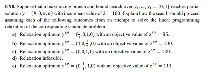Solved EX8. ﻿Suppose that a maximizing branch and bound | Chegg.com