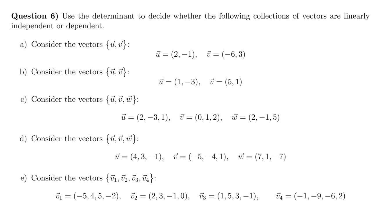 Solved Question 6) ﻿Use the determinant to decide whether | Chegg.com