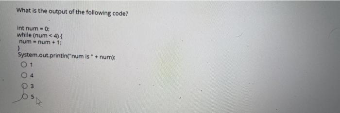 Solved What is the output of the following code? int num-0 | Chegg.com
