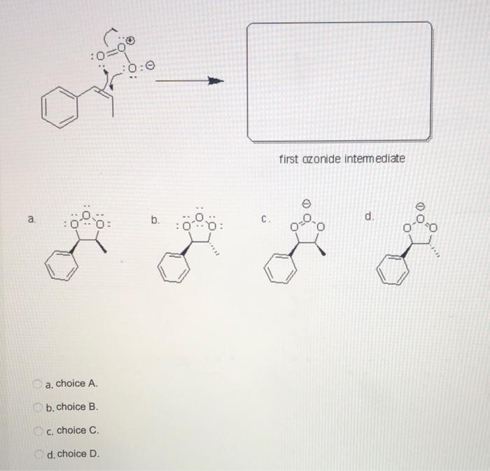 Solved o=0 0:0 first ozonide intermediate a. b. C. d. a. | Chegg.com
