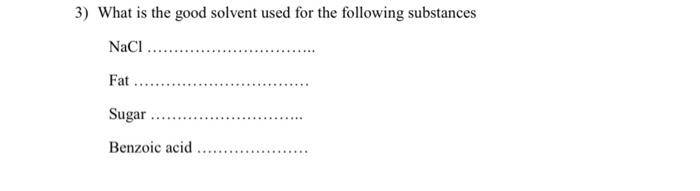 Solved 3) What is the good solvent used for the following | Chegg.com