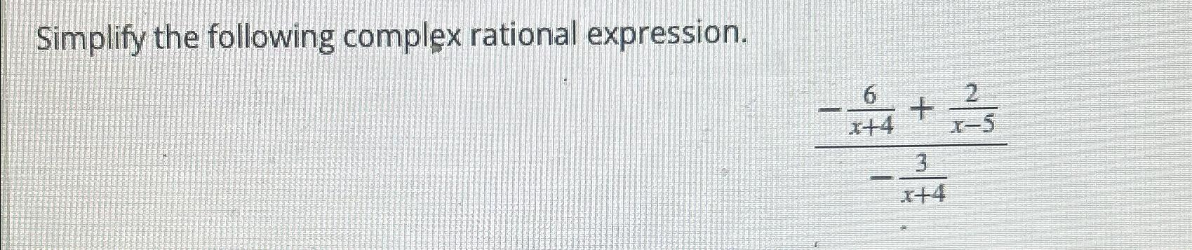 Solved Simplify the following complex rational | Chegg.com