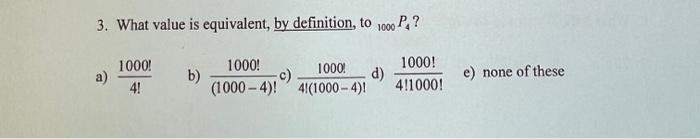 Solved 3. What value is equivalent, by definition, to 1000P4 | Chegg.com