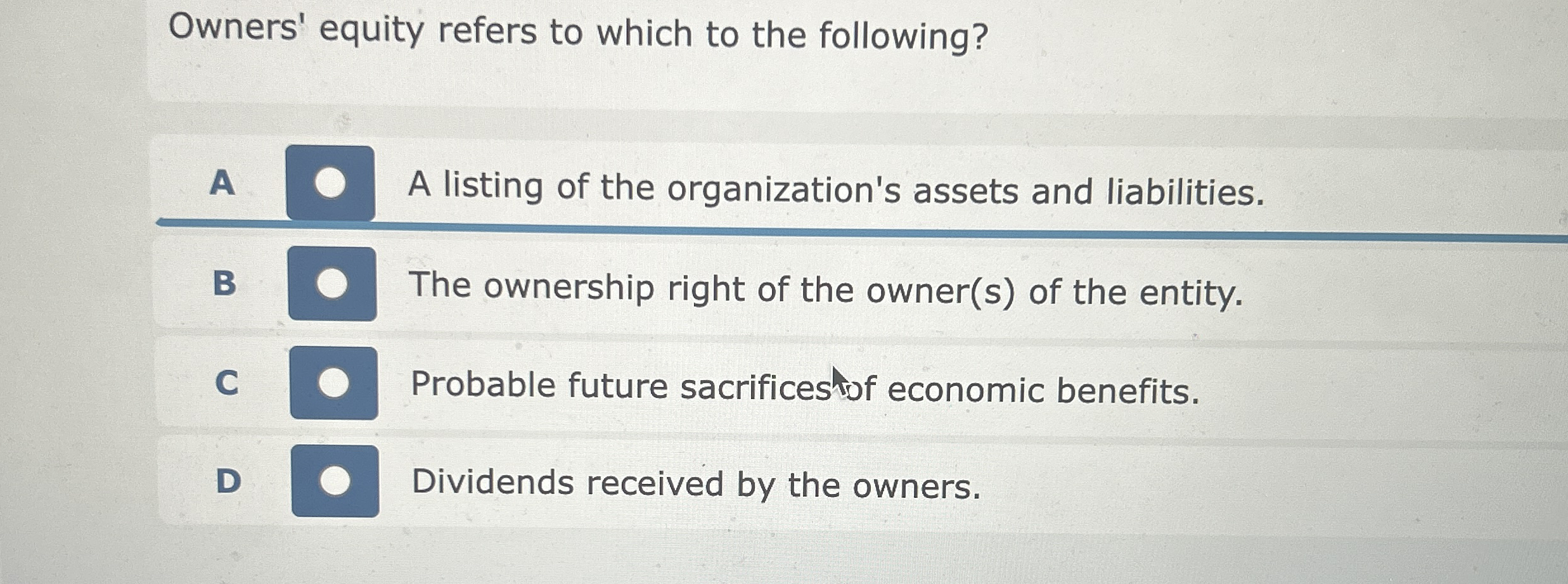 Solved Owners' equity refers to which to the following?A | Chegg.com