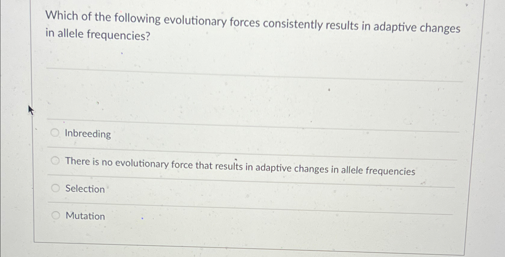 Solved Which of the following evolutionary forces | Chegg.com