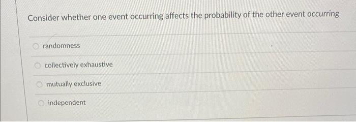 Solved Consider whether one event occurring affects the | Chegg.com