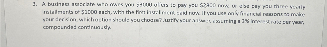 Solved A business associate who owes you $3000 ﻿offers to | Chegg.com