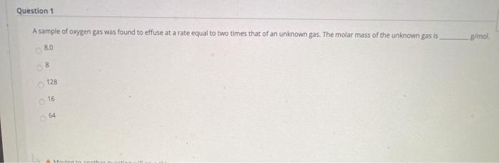 Solved Question 1 A sample of oxygen gas was found to effuse | Chegg.com