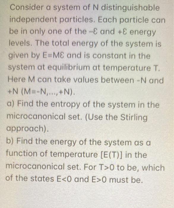 Solved Consider a system of N distinguishable independent | Chegg.com