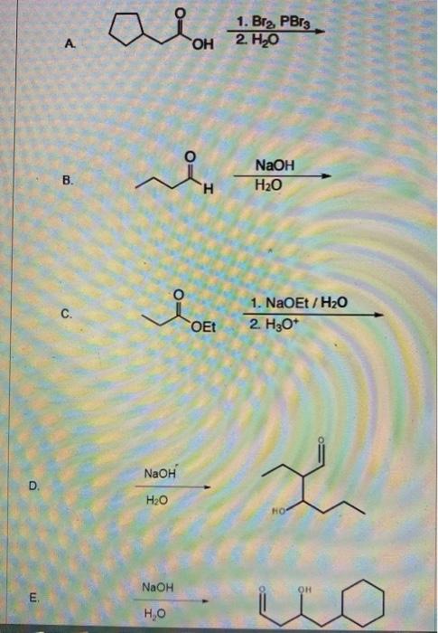 Solved alon 1. Brą, PBrg 2. H20 A. ہ B. NaOH H20 H i C 1. | Chegg.com