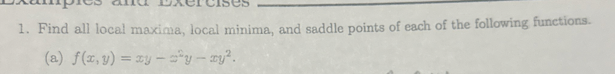 Solved Find all local maxima, local minima, and saddle | Chegg.com