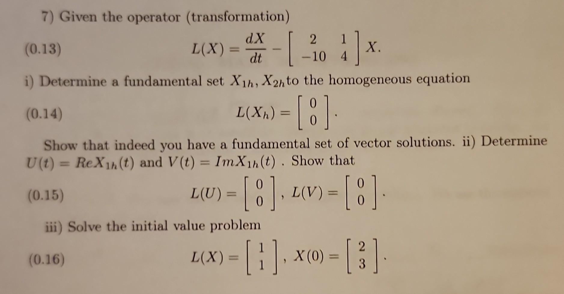 Solved 7) Given the operator (transformation) | Chegg.com