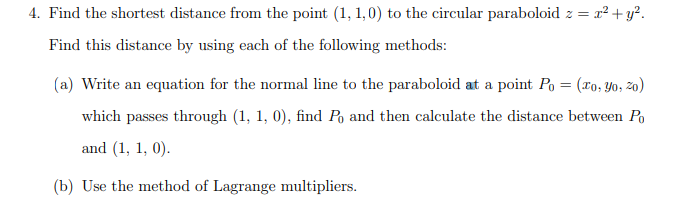 Solved Find the shortest distance from the point (1,1,0) to | Chegg.com