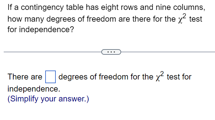 Solved If a contingency table has eight rows and nine | Chegg.com
