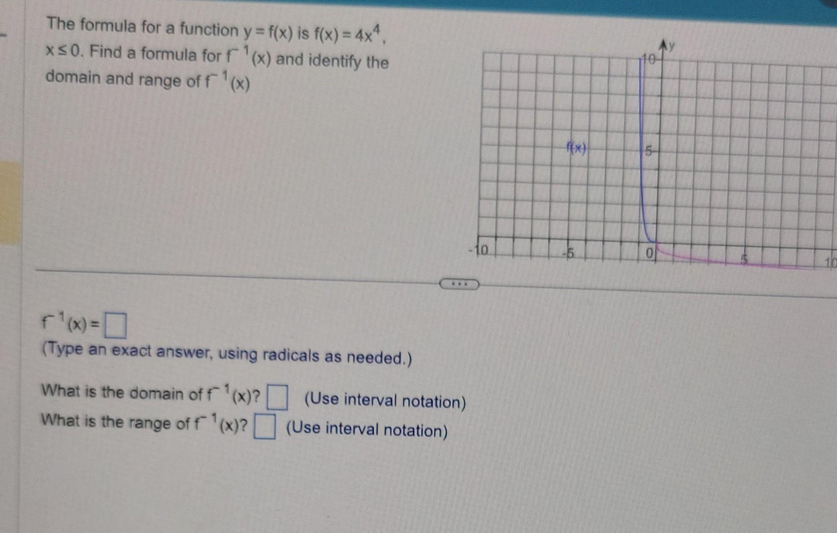 Solved The formula for a function y=f(x) is f(x)=4x4, x≤0. | Chegg.com