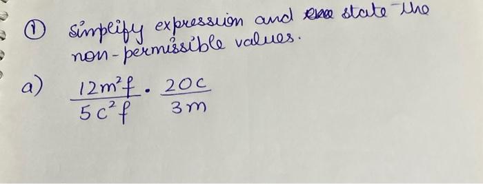Solved (1) Simplify expression and state the non-permissible | Chegg.com