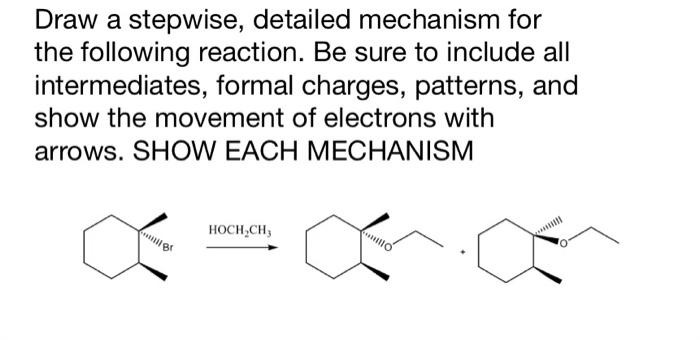 Solved Draw a stepwise, detailed mechanism for the following | Chegg.com