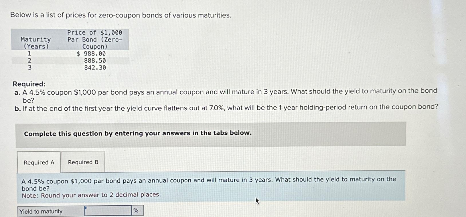 Solved Below is a list of prices for zero-coupon bonds of | Chegg.com