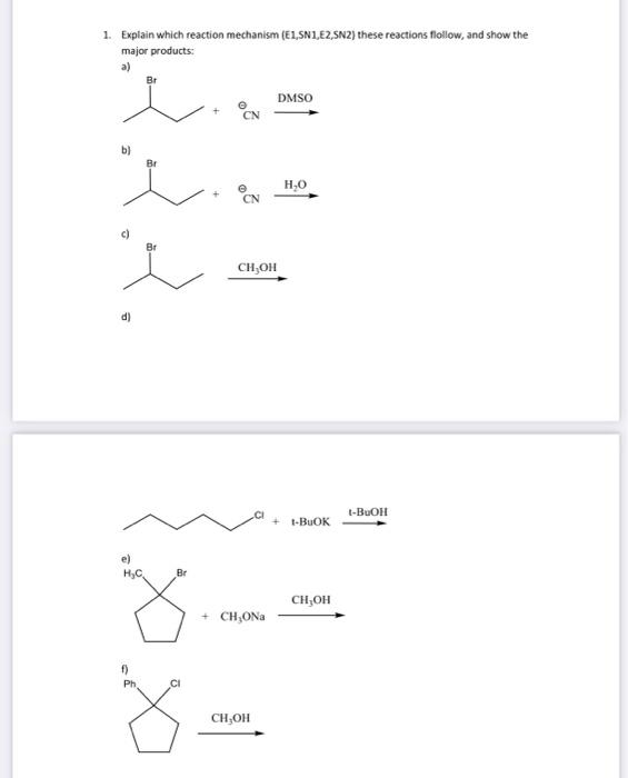 Solved 1. Explain which reaction mechanism (E1,5 N1,E2,5 N2) | Chegg.com
