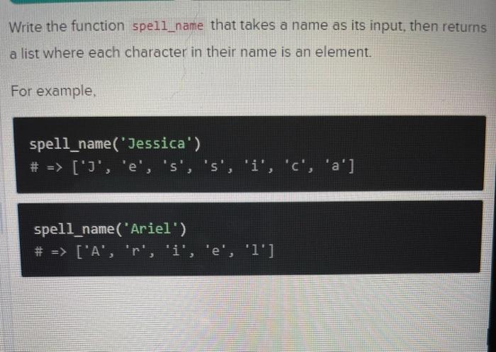 Solved Write the function spell_name that takes a name as | Chegg.com