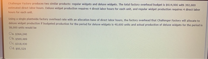 Solved Challenger Factory produces two similar products: | Chegg.com