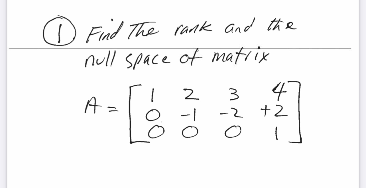Solved (1) ﻿Find the rank and the null space of | Chegg.com