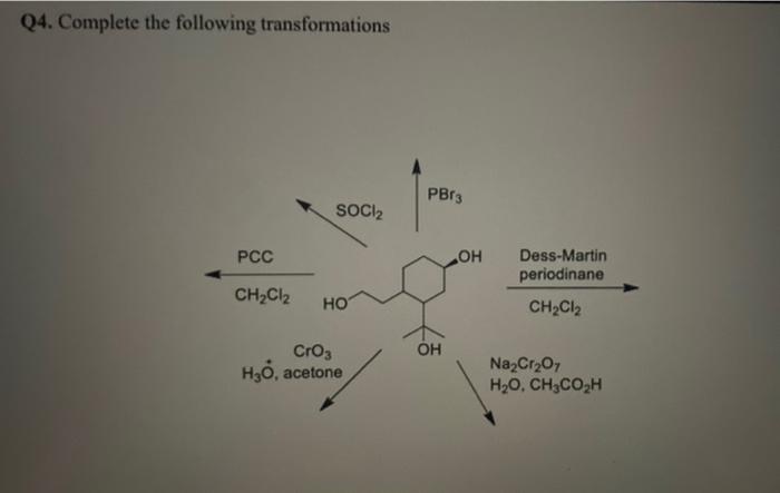 Solved Q4. Complete the following transformations PBr3 SOCI2 | Chegg.com