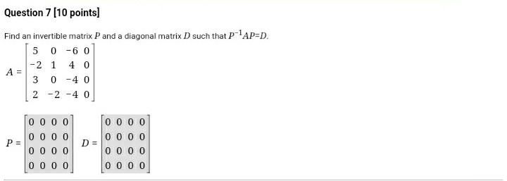 Solved Question 7 (10 points) Find an invertible matrix P | Chegg.com