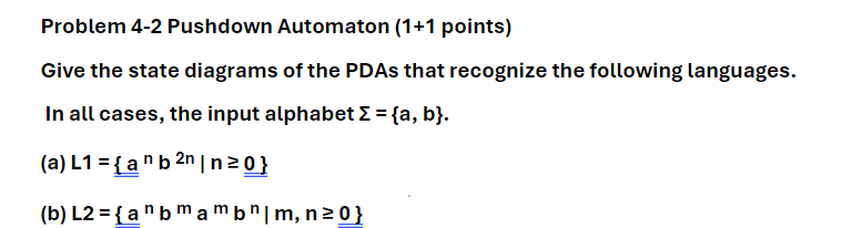 Solved Problem 4-2 ﻿Pushdown Automaton (1+1 ﻿points)Give the | Chegg.com