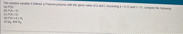Solved The random variable X follows a Poisson process with | Chegg.com