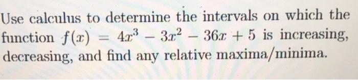 Solved Use calculus to determine the intervals on which the | Chegg.com