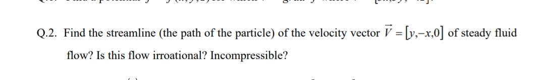 Solved Q.2. ﻿Find the streamline (the path of the particle) | Chegg.com