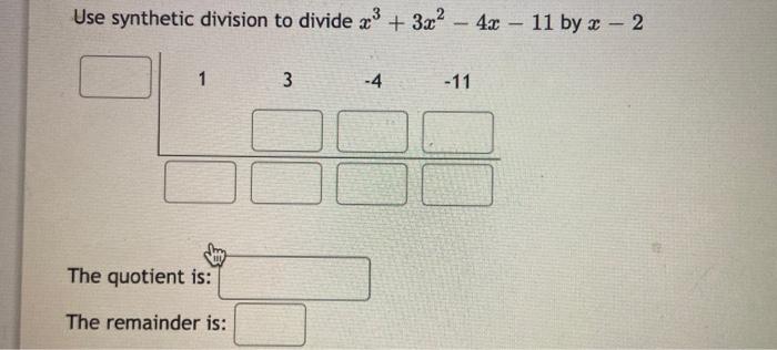Solved Use synthetic division to divide ? + 3x2 - 4x - 11 by | Chegg.com