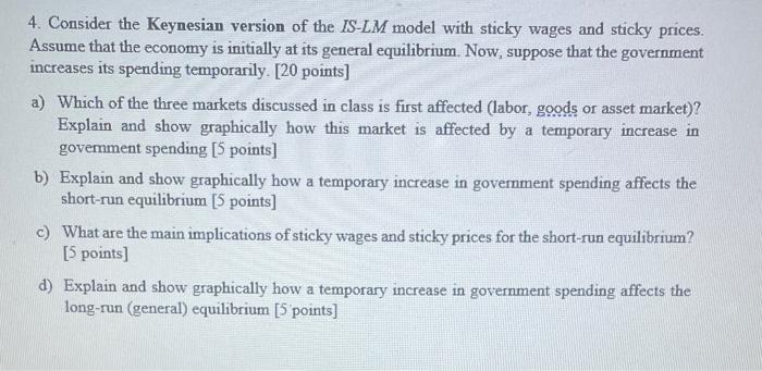 Solved 4. Consider the Keynesian version of the IS-LM model | Chegg.com Solved 4. Consider the Keynesian version of the IS-LM model | Chegg.com
