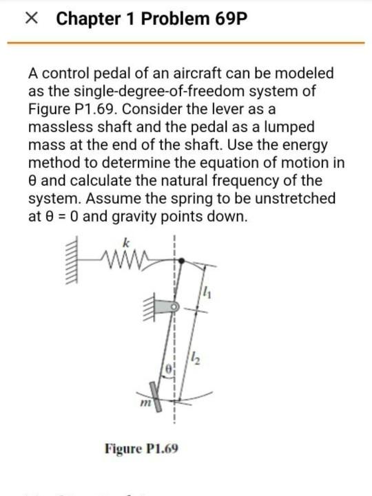 Solved Х Chapter 1 Problem 69P A control pedal of an | Chegg.com