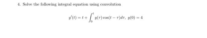 Solved 4. Solve the following integral equation using | Chegg.com