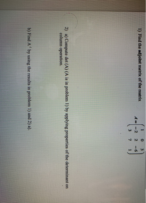 Solved 2) a) Compute det (A) (A is in problem 1) by applying | Chegg.com