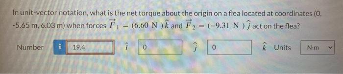 Solved In unit-vector notation, what is the net torque about | Chegg.com
