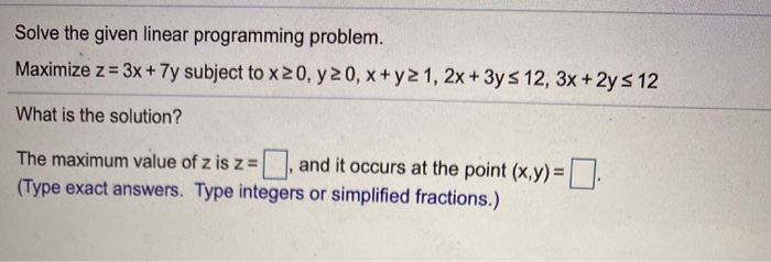 Solved Solve the given linear programming problem. Maximize | Chegg.com